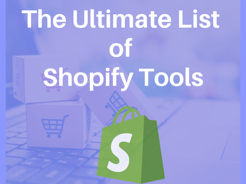 The Ultimate List of Shopify Tools