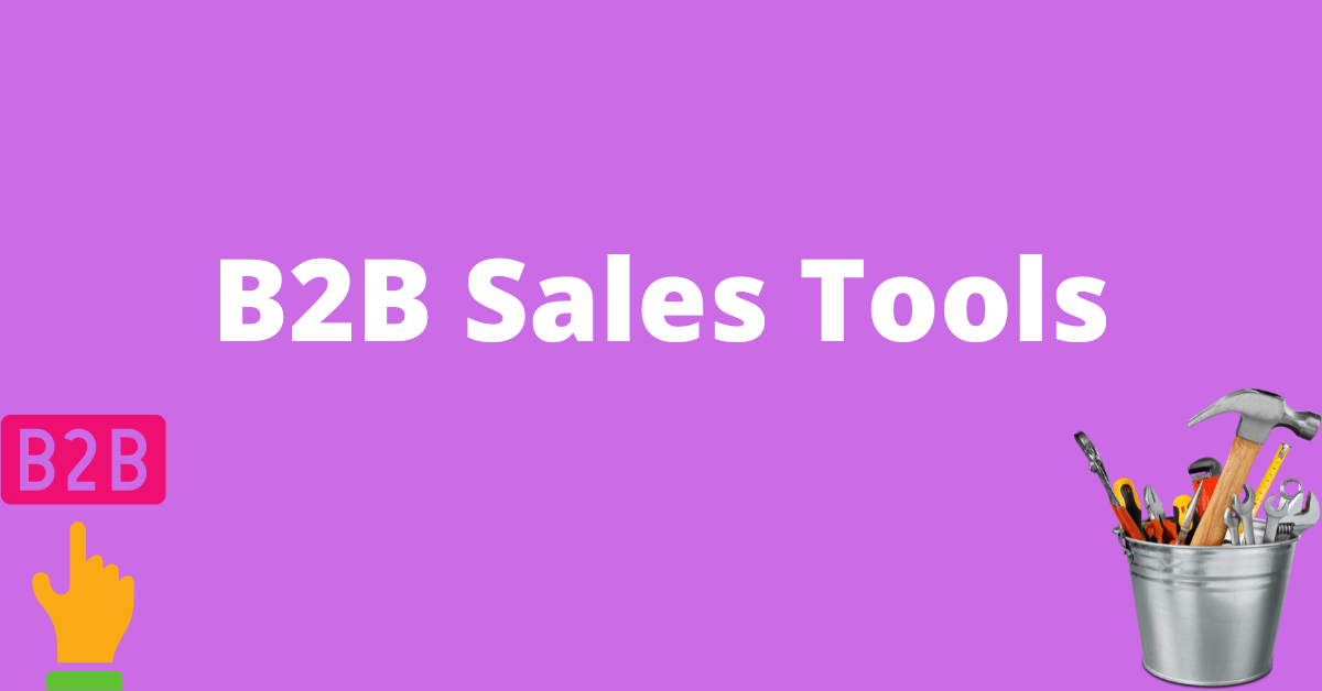 7 Essential B2B Sales Tools