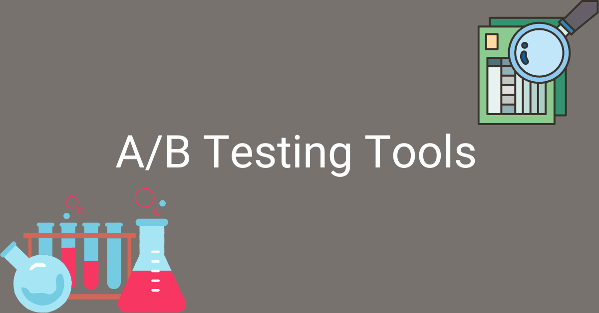 A Comprehensive Guide to A/B Testing Tools