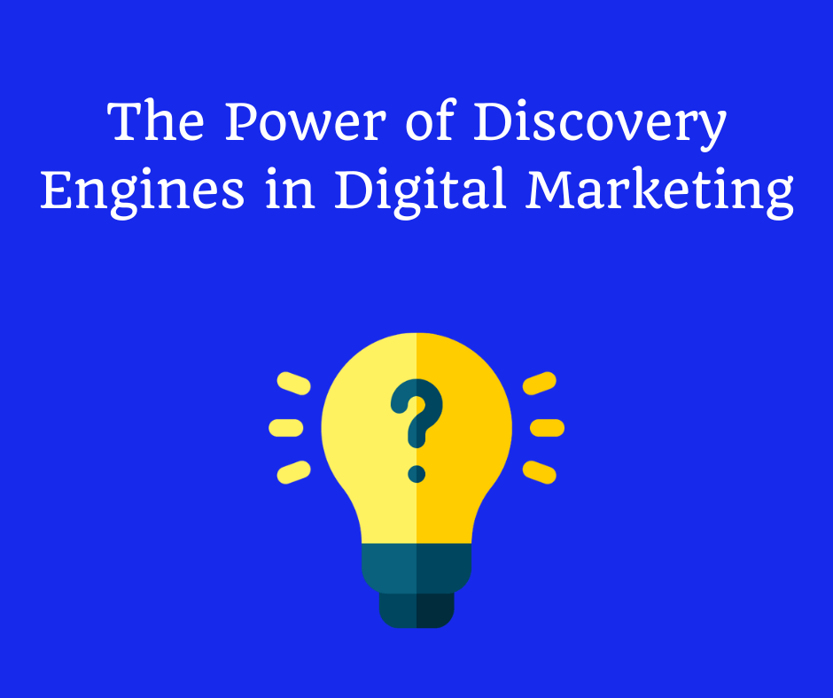 The Power of Discovery Engines in Digital Marketing