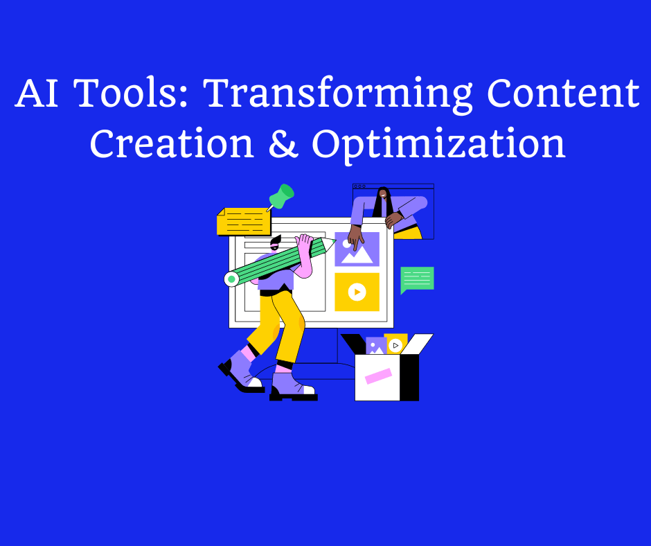 AI Tools: Transforming Content Creation & Optimization
