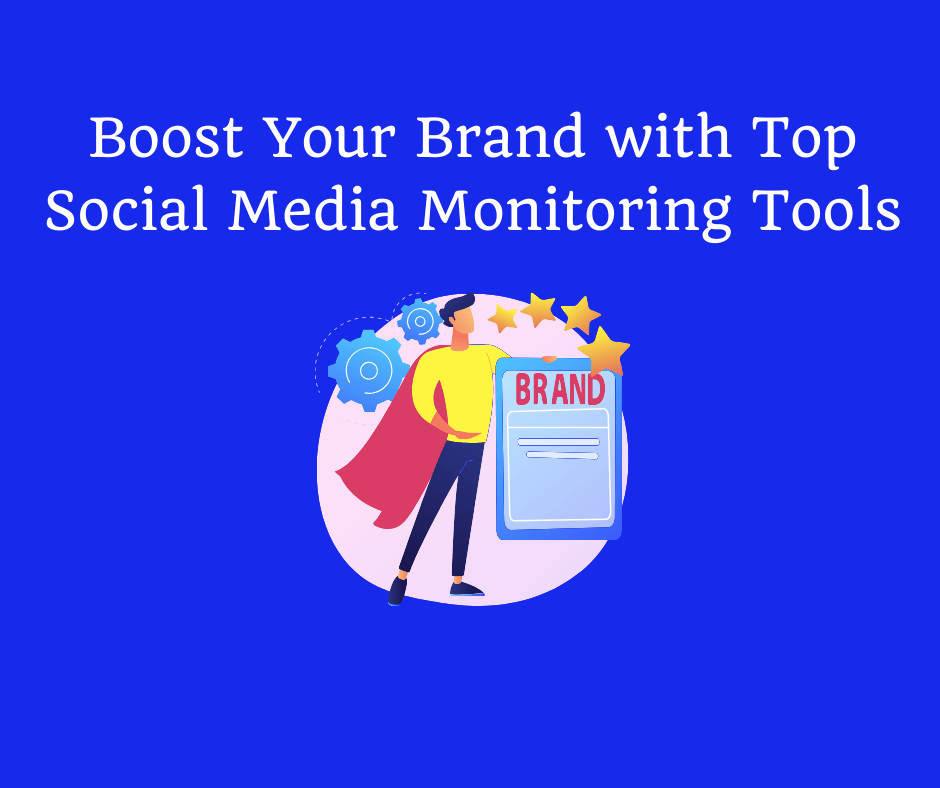 Boost Your Brand with Top Social Media Monitoring Tools - Digital ...