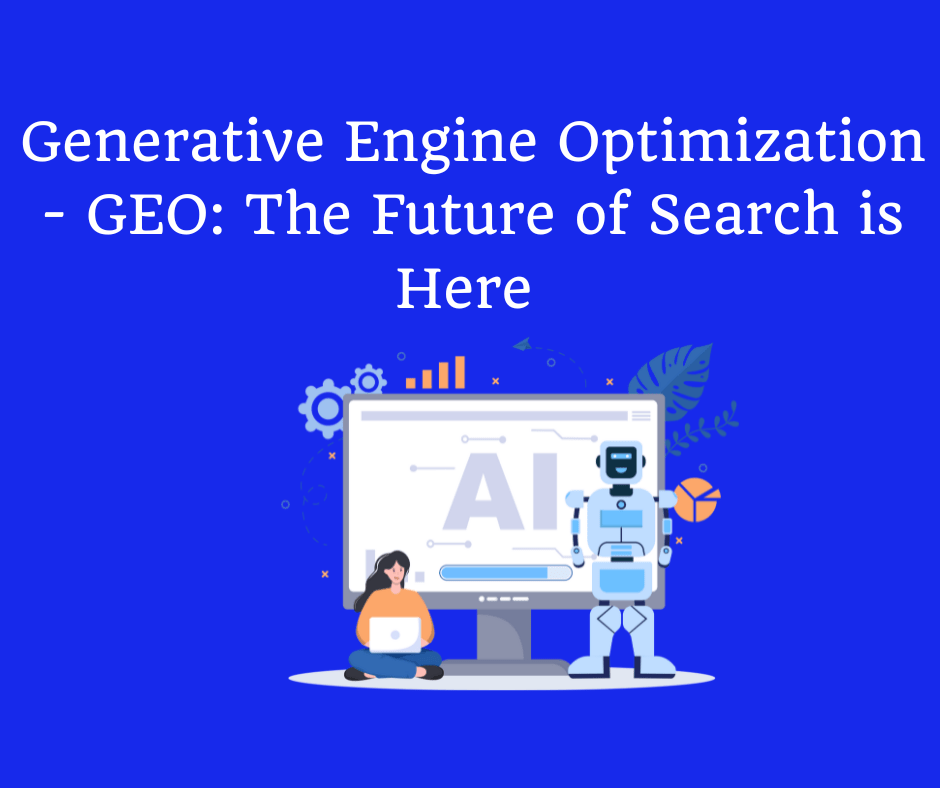 Generative Engine Optimization - GEO: The Future of Search is Here (And You Need to Act Now ...