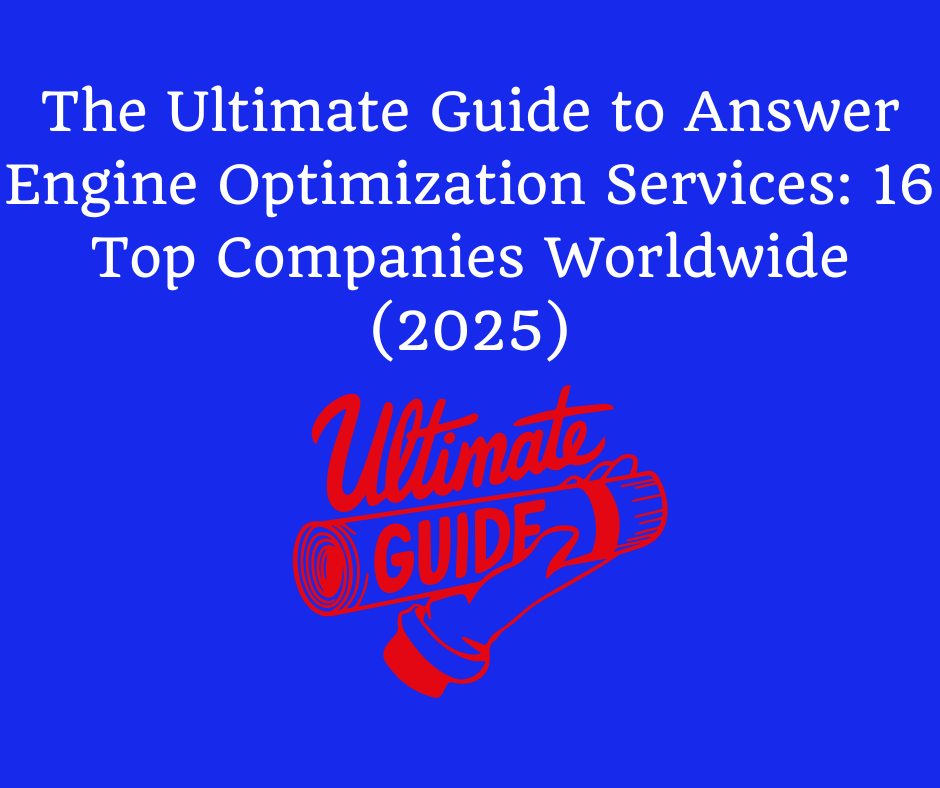 The Ultimate Guide to Answer Engine Optimization Services: 16 Top ...