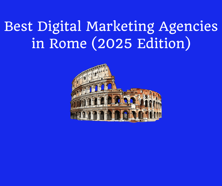 Best Digital Marketing Agencies in Rome (2025 Edition) - Digital Marketing Supermarket